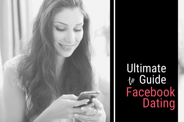 2025's Ultimate Facebook Dating Guide (Basics, Tips & Mo